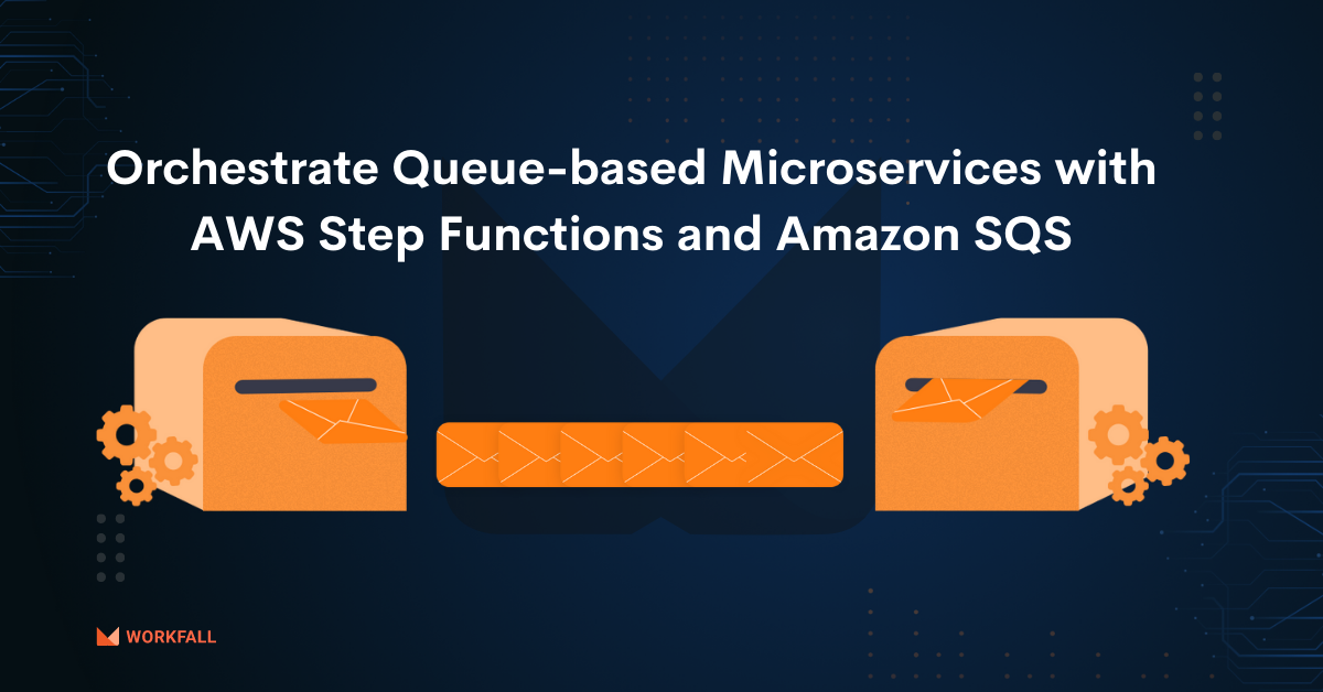 How to orchestrate Queue-based Microservices with AWS Step Functions ...
