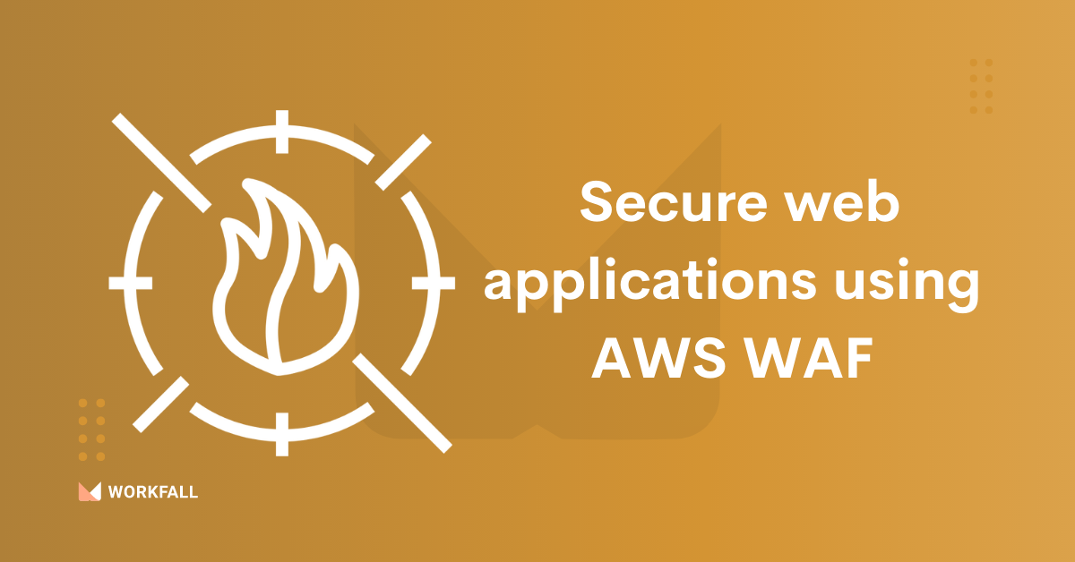 How to secure web applications using AWS WAF and AWS Shield? - The ...