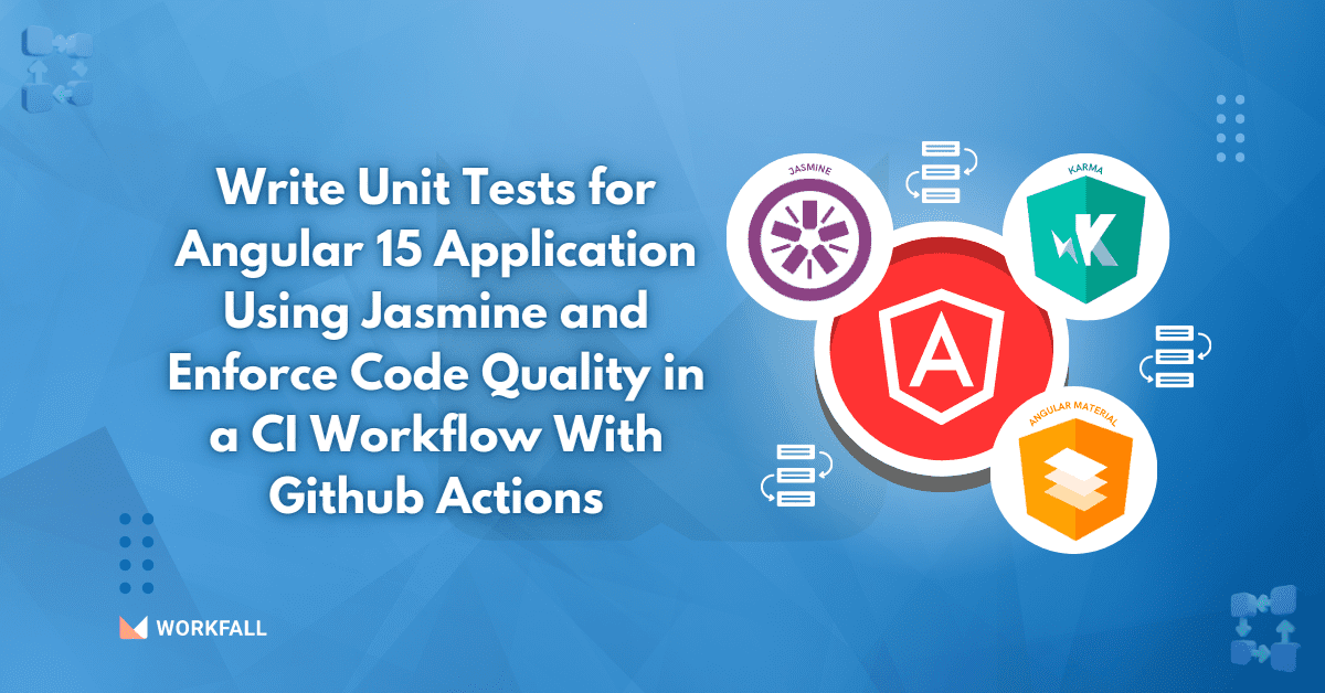 How to Write Unit Tests for Angular 15 Application Using Jasmine and ...