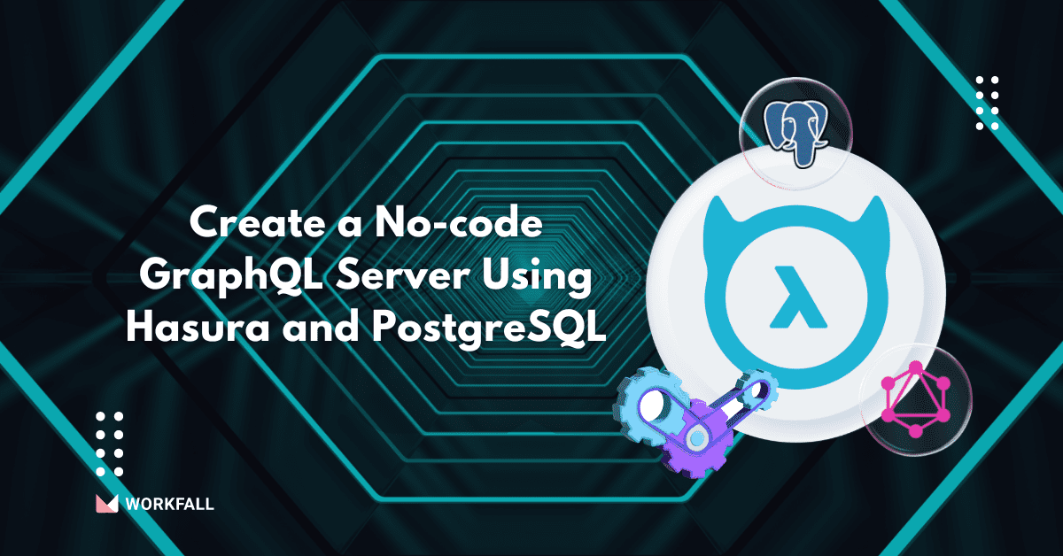 Create a No-code GraphQL Server Using Hasura and PostgreSQL - The ...