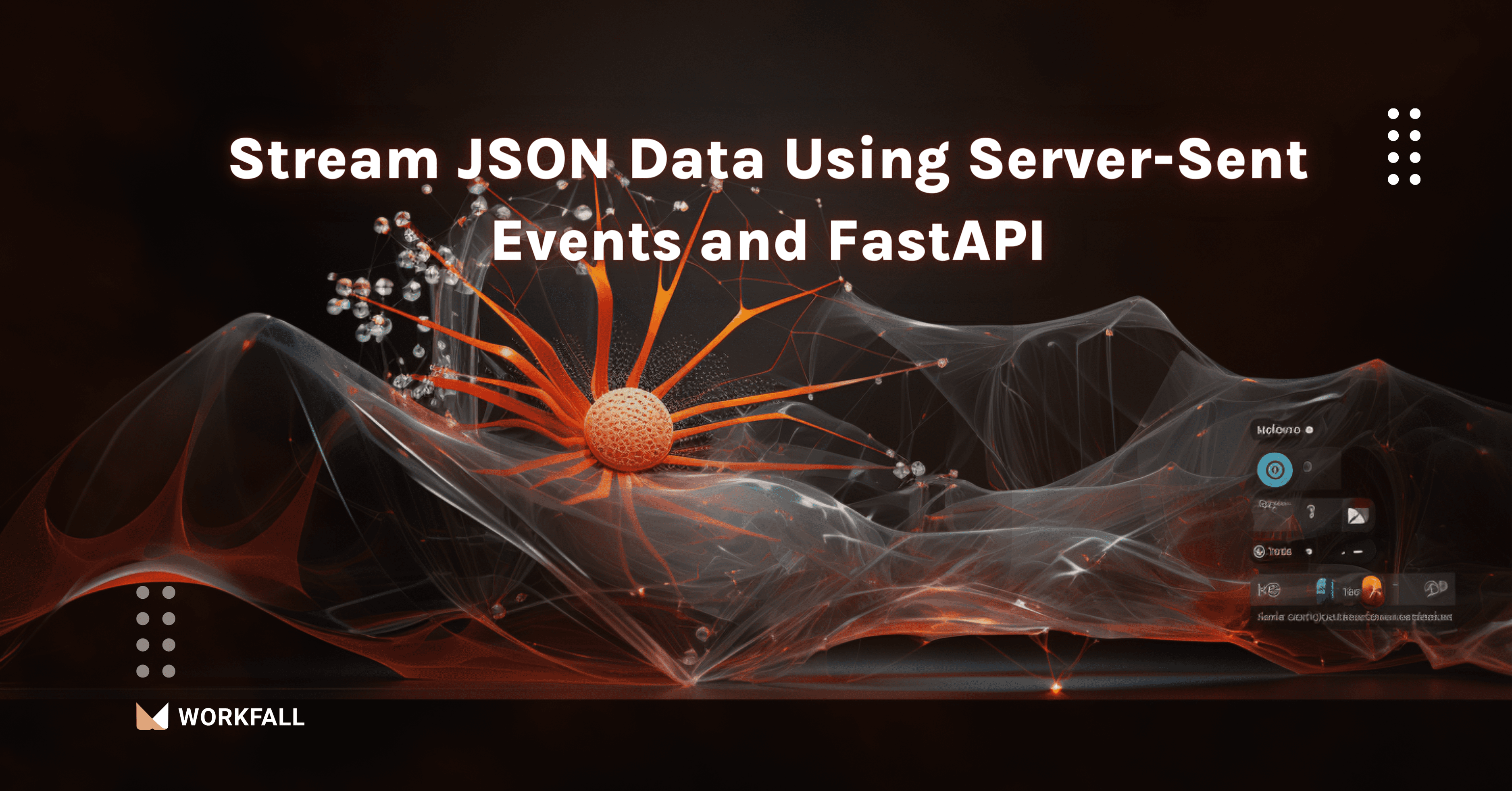 How to Stream JSON Data Using Server-Sent Events and FastAPI in Python over HTTP? - The Workfall ...